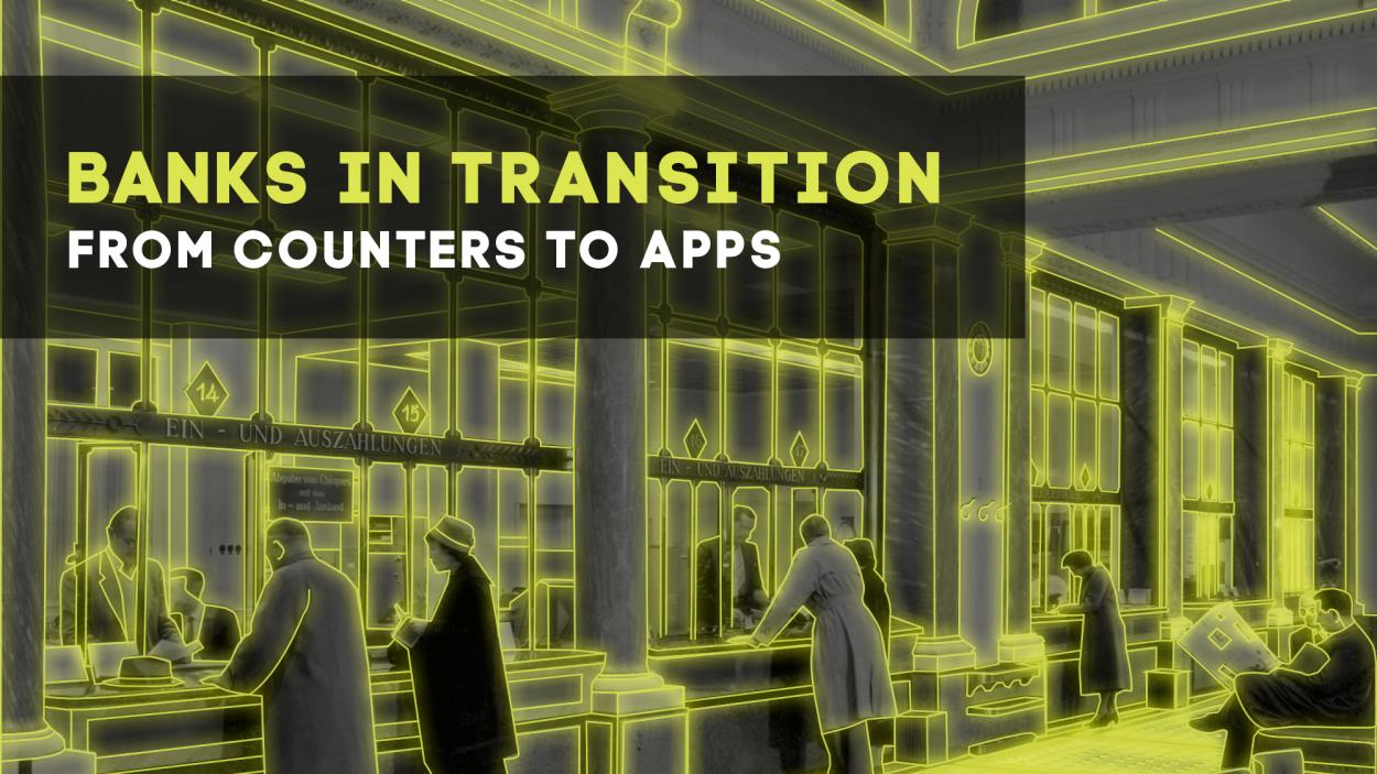 "Banks in transition: from counters to apps"| SIX